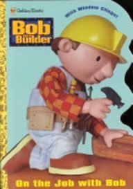 On the Job with Bob (window cling book): Golden Books: 9780307164407 ...