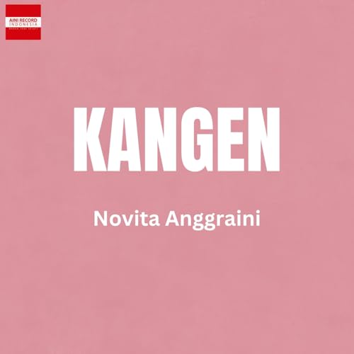 Kangen von Novita Anggraini bei Amazon Music - Amazon.de