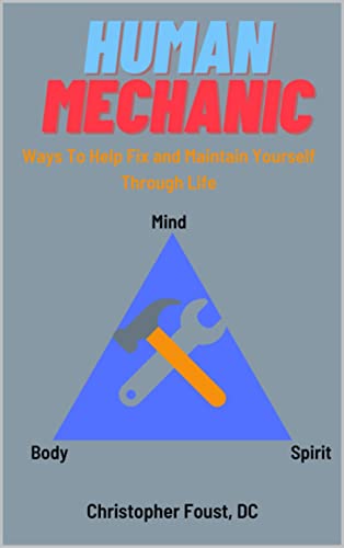 Human Mechanic: Ways To Help Fix and Maintain Yourself Through Life ...