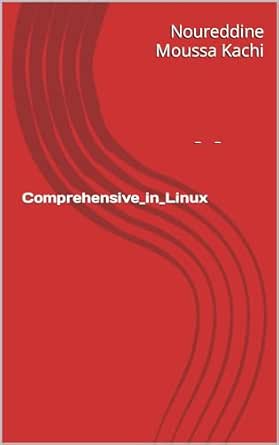 Comprehensive_in_Linux: الشامل_في_اللينكس eBook : Kachi, Noureddine ...