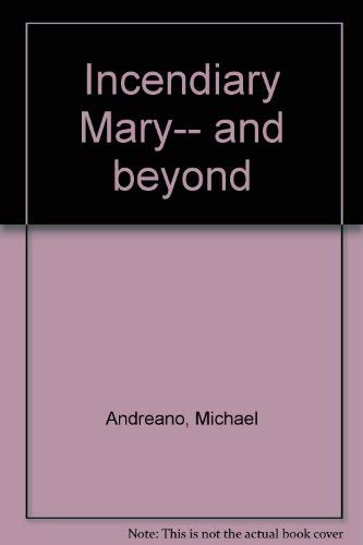 Incendiary Mary- and beyond: Andreano, Michael: 9780739204276: Amazon ...