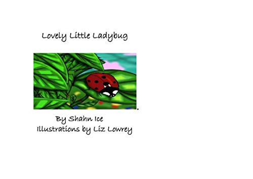 Lovely Little Ladybug : Ice, Shahn, Lowery, Liz: Amazon.ie: Books