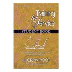 Training For Service: A Survey of the Bible, Student Book: Root, Orrin ...