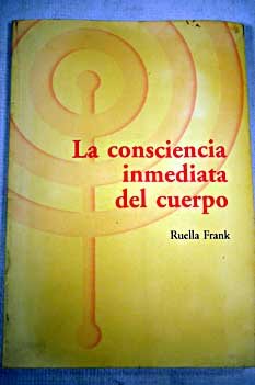 Amazon.com: La consciencia inmediata del cuerpo: un enfoque somático y ...