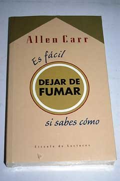 Es fácil dejar de fumar si sabes cómo : Allen Carr: Amazon.es: Libros