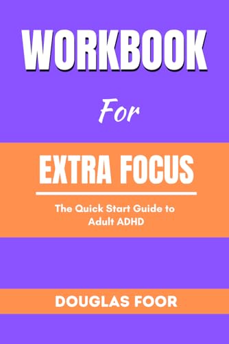 Snapklik.com : Workbook For Extra Focus: The Quick Start Guide To Adult ...