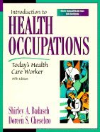 Introduction to Health Occupations 5TH EDITION: Shrley Badasch and ...