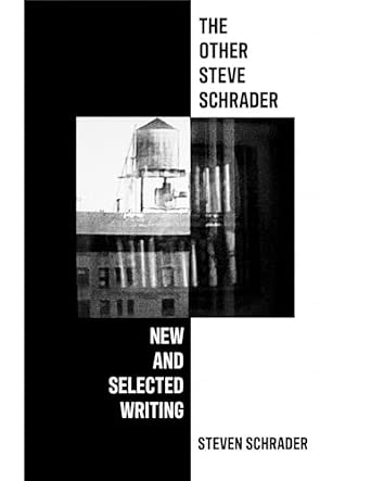 The Other Steve Schrader: New and Selected Writing: Steven Schrader ...