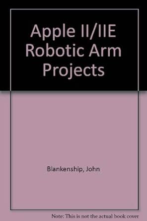 Buy Apple II/IIE Robotic Arm Projects Book Online at Low Prices in ...