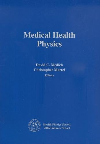 Medical Health Physics: Health Physics Society 2006 Summer School ...