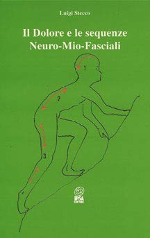DOLORE E LE SEQUENZE NEURO-MIO-FASCIALI: Amazon.co.uk: Stecco, Luigi ...