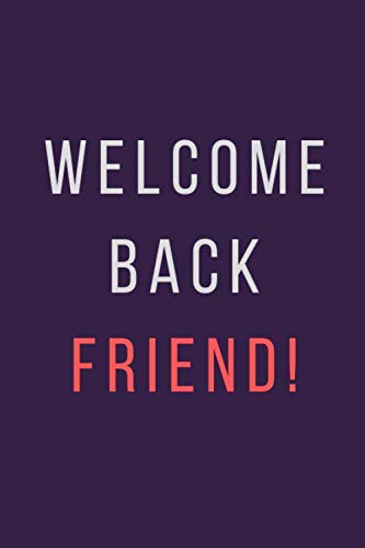 Welcome back friend: Welcome back gift for friends colleague lover ...