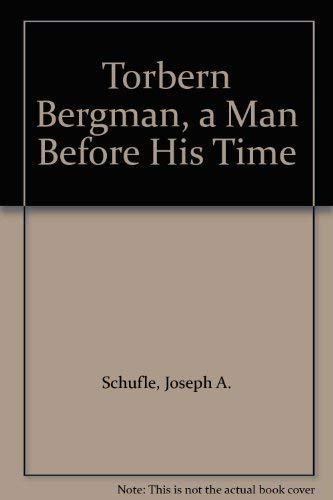 Torbern Bergman, a Man Before His Time: Amazon.co.uk: Schufle, Joseph A ...