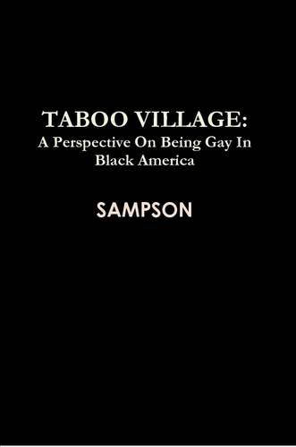Taboo Village: A Perspective On Being Gay In Black America: Sampson ...
