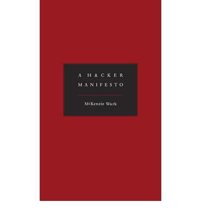 [(A Hacker Manifesto )] [Author: McKenzie Wark] [Oct-2004]: McKenzie ...