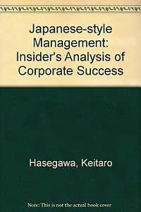 Japanese-Style Management: An Insider's Analysis: Hasegawa, Keitaro ...