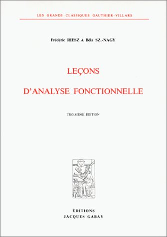LECONS D'ANALYSE FONCTIONNELLE: RIESZ/SZ.NAGY: 9782876470781: Books ...