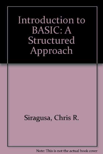 Introduction to Basic: A Structured Approach: Siragusa, Chris R ...
