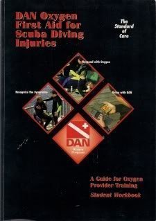 DAN Oxygen First Aid for Scuba Diving Injuries, A Guide for Oxygen ...