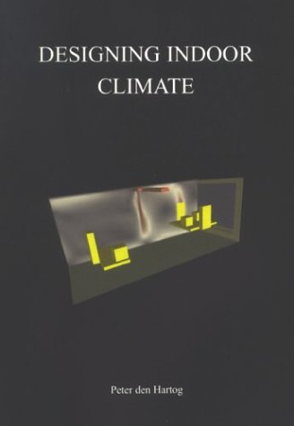 Buy Designing Indoor Climate: A Thesis on the Integration of Indoor ...