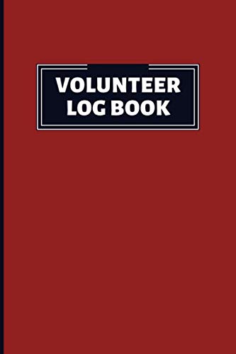 Volunteer Log Book: Charity Organization Record Book. Volunteer Work ...