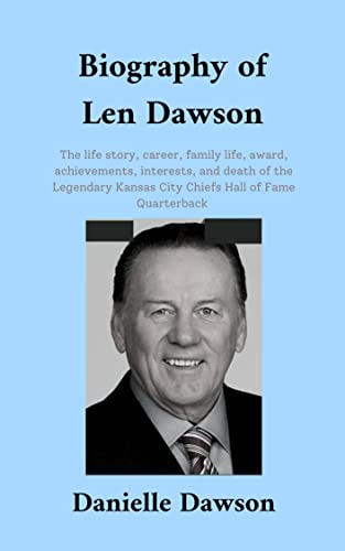 Biography of Len Dawson: The life story, career, family life, awards ...