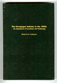 The Newspaper Industry in the 1980s: An Assessment of Economics and ...