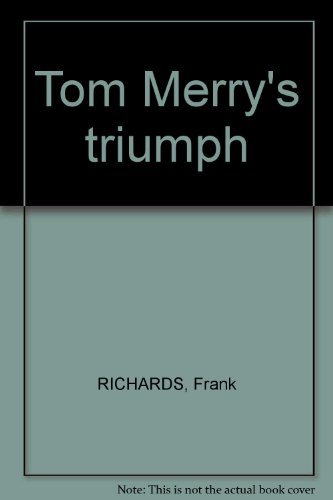 Tom Merry's triumph: RICHARDS, Frank: Amazon.com: Books