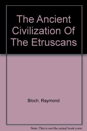 The ancient civilization of the Etruscans (Ancient civilizations ...