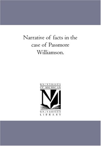 Narrative of facts in the case of Passmore Williamson. : Amazon.in: Books