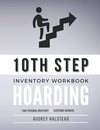 10th Step Inventory Worksheets for Hoarding Disorder: 10th Step ...