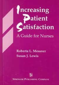 Increasing Patient Satisfaction: A Guide for Nurses: 9780826192509 ...