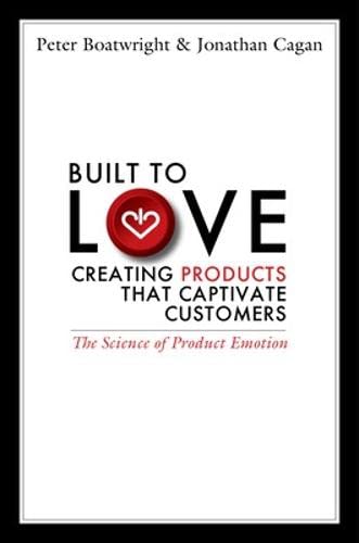 Built to Love: Creating Products That Captivate Customers: Boatwright ...