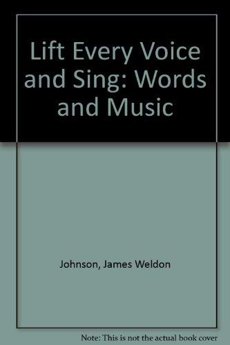 Lift Every Voice and Sing: Words and Music: Johnson, James Weldon and J ...