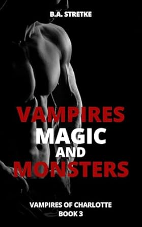 Vampires, Magic, and Monsters: Vampires of Charlotte Book 3 eBook ...