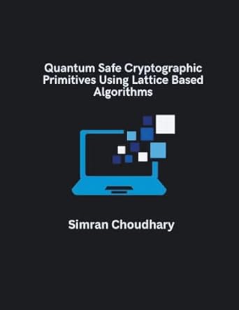 Buy Quantum Safe Cryptographic Primitives Using Lattice Based Algorithms Book Online at Low ...
