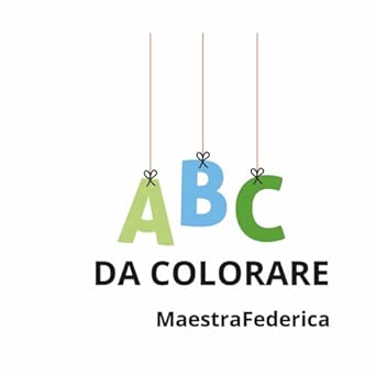 A,B, C , ALFABETO DA COLORARE: Lettere dell’ alfabeto italiano in 3 D ...