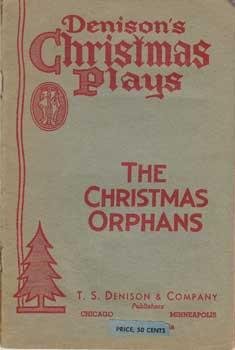The Christmas Orphans: A One-Act Christmas Play.: Sorenson, Grace ...