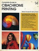 The Complete Guide to Cibachrome Printing: Peter Krause: Amazon.com: Books