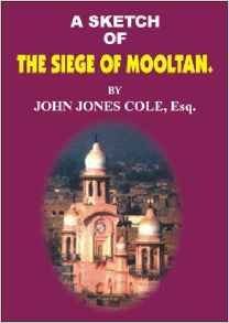 A sketch of the siege of Mooltan: John Jones Cole: Amazon.com: Books