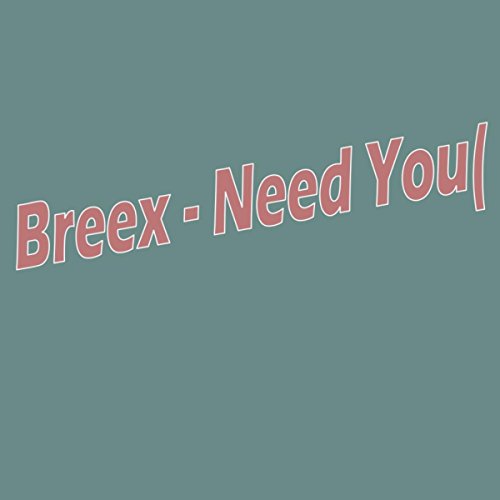 Amazon.co.jp: Need You : Breex: デジタルミュージック