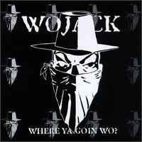 Wojack - Where Ya Goin Wo - Amazon.com Music