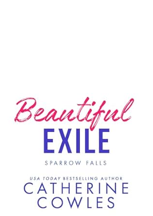 Beautiful Exile (Sparrow Falls Book 4) - Kindle edition by Cowles ...
