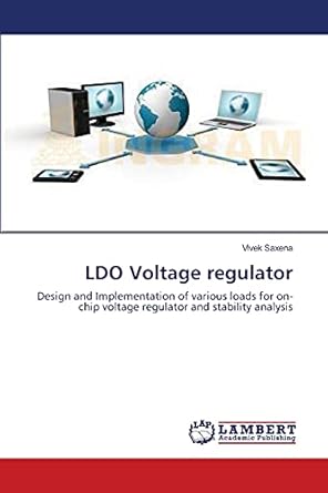 LDO Voltage regulator: Design and Implementation of various loads for on-chip voltage regulator ...