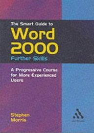 Buy The Smart Guide to Word 2000 Further Skills (Smart Guides) Book ...