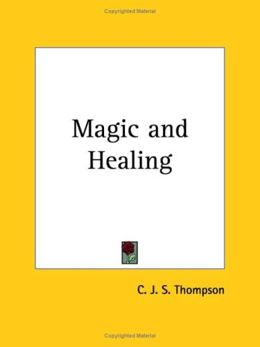 Amazon.com: Magic & Healing: 9780766141544: Thompson, C. J. S.: Books