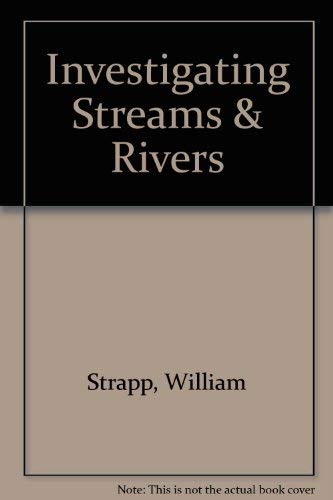 Investigating Streams and Rivers: Stapp, William: 9780787223854: Amazon ...