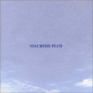 MACROSS PLUS ORIGINAL SOUNDTRACK PLUS - for fans only: Amazon.ca: Music