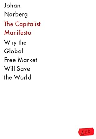 The Capitalist Manifesto: Norberg, Johan: 9781838957896: Amazon.com: Books