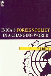 India's Foreign Policy in a Changing World : V.P. Dutt: Amazon.in: Books